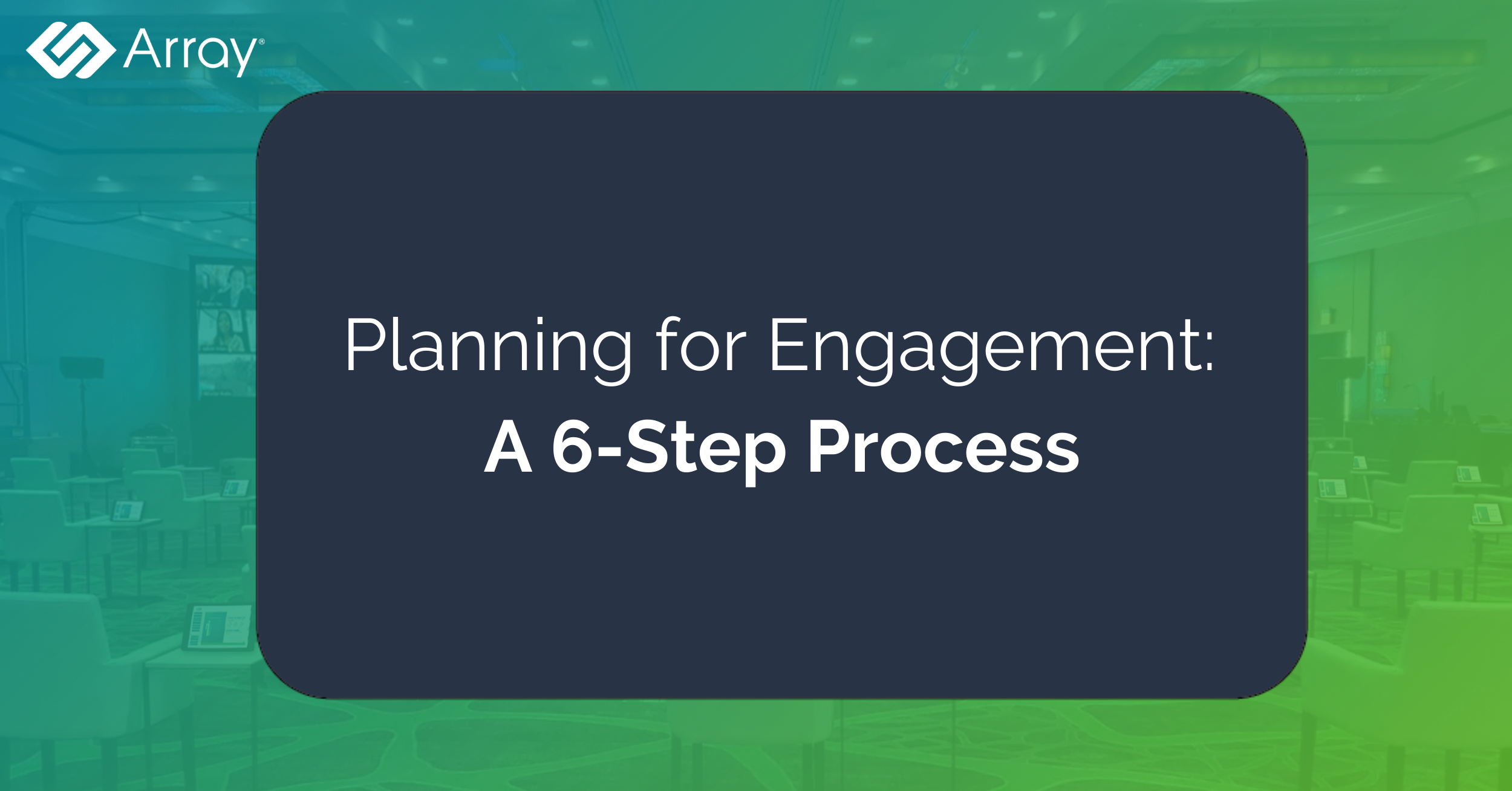 Planning for Engagement: A 6-Step Process