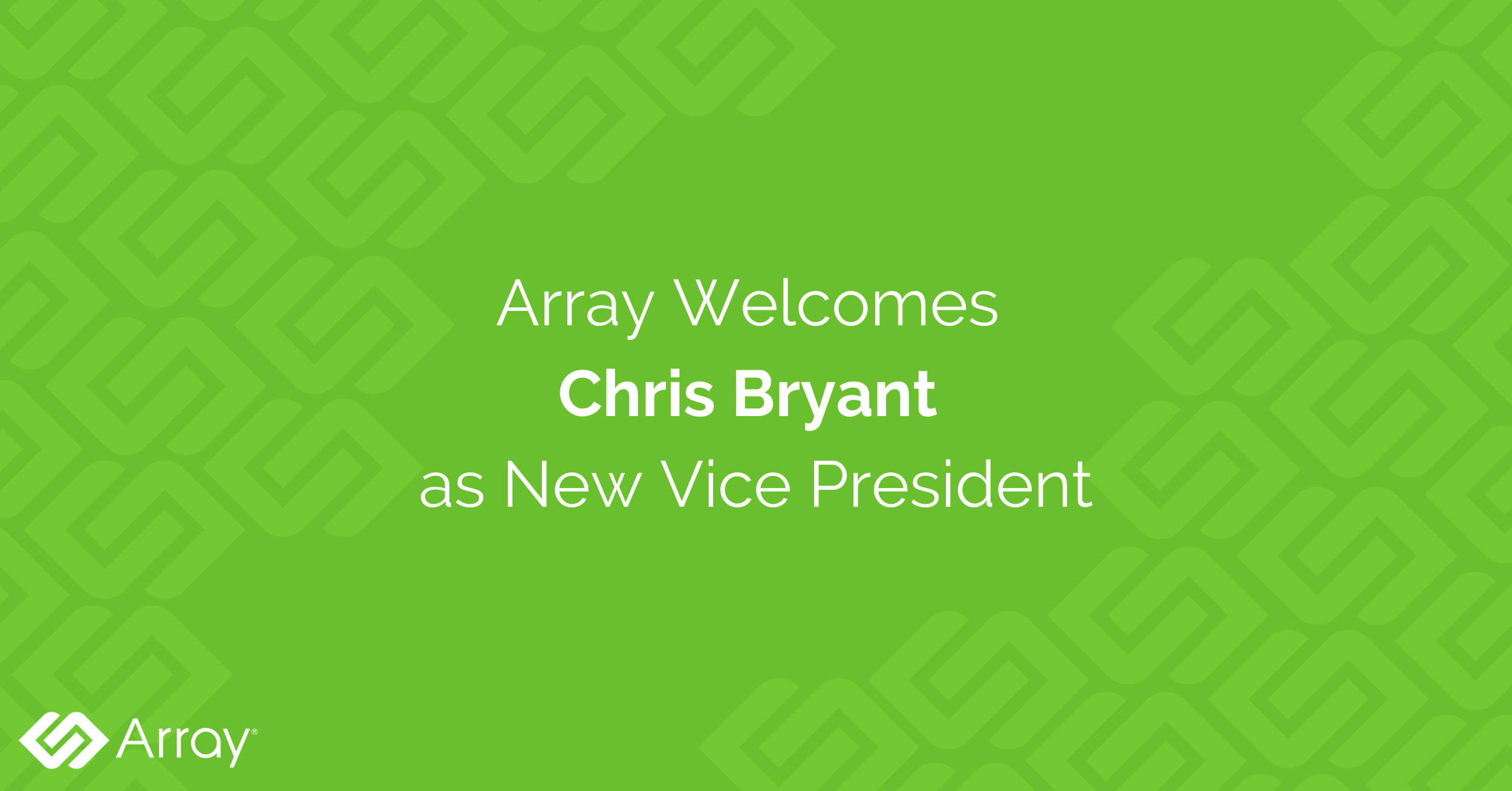 Array Welcomes Chris Bryant as New Vice President