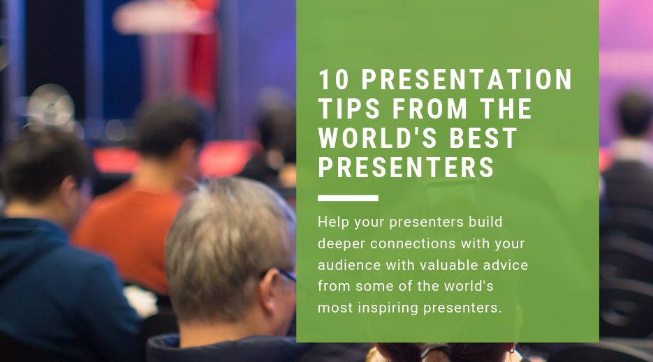 10 Presentation Tips from the World's Best Presenters