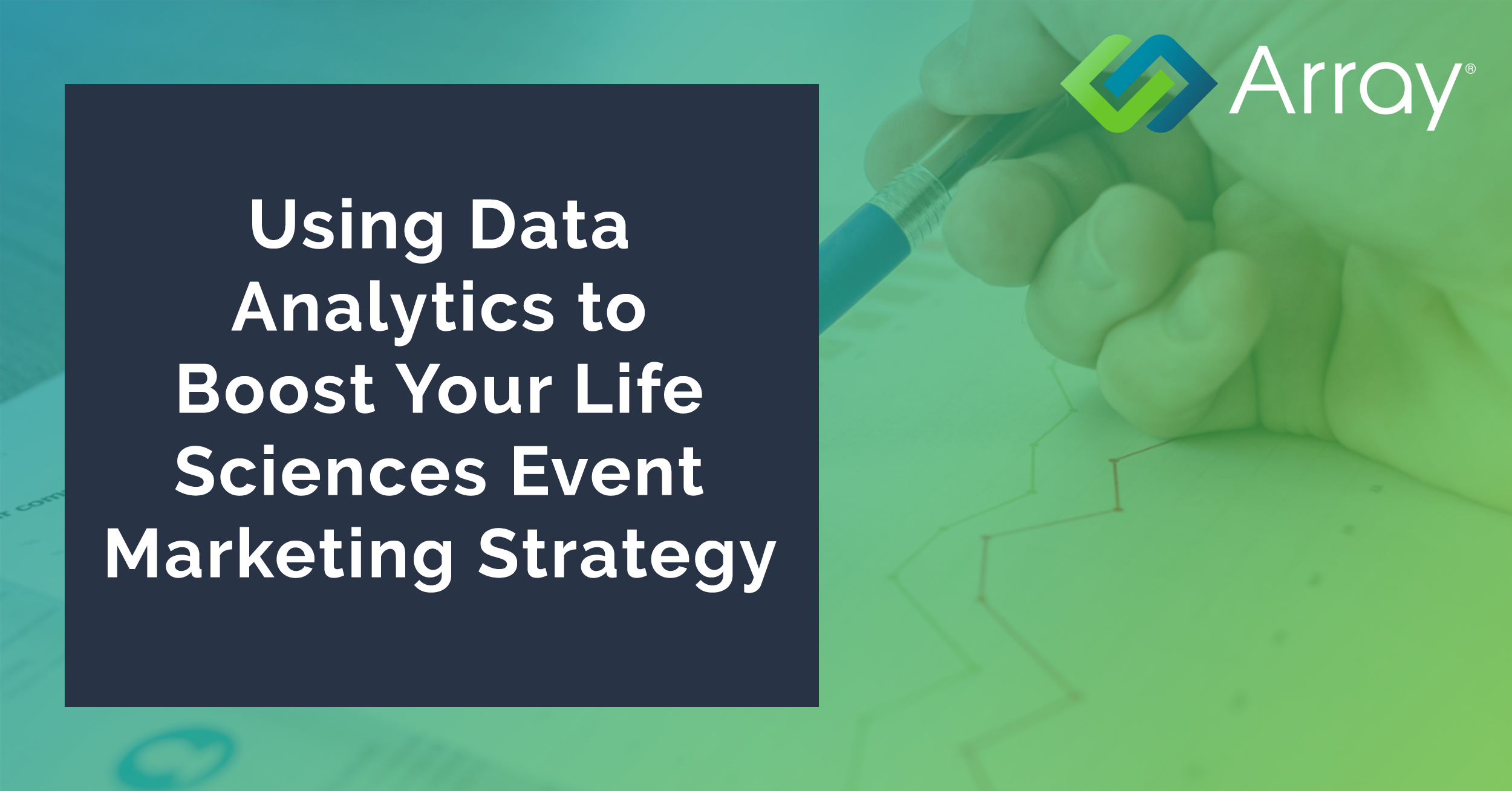 Using Data Analytics to Boost Your Life Sciences Event Marketing Strategy