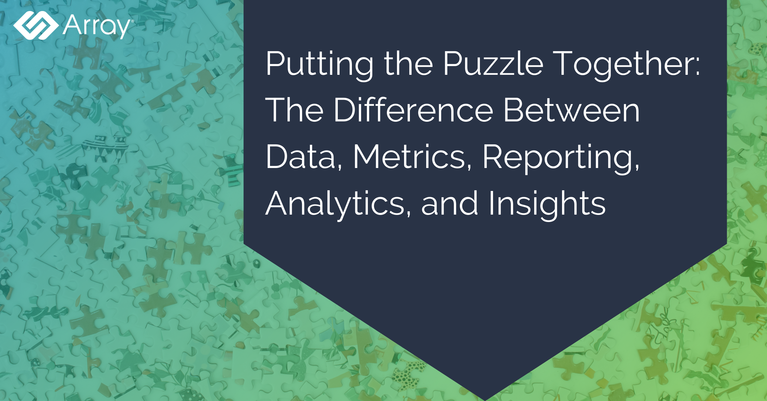 Putting the Puzzle Together: The Difference Between Data, Metrics ...