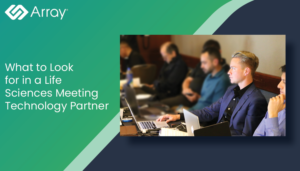 What to Look for in a Life Sciences Meeting Technology Partner