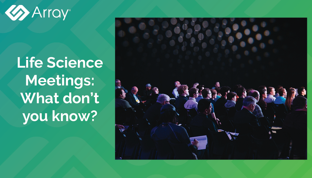 Life Science Meetings: What don't you know?
